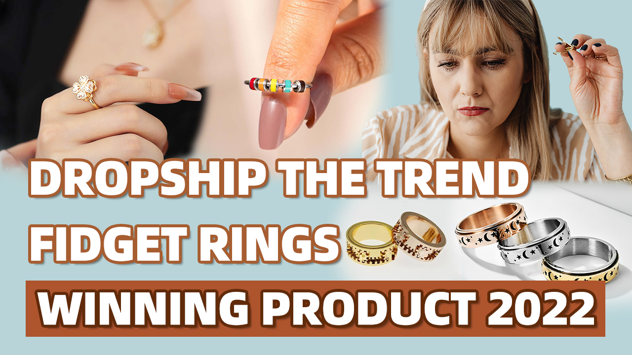 Dropship The Trend 2022 – Fidget Rings Dropshipping – iYoowe